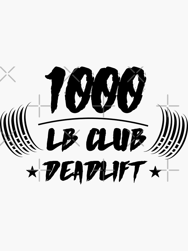 "1000 pound club deadlift squat bench" Sticker for Sale by anilbadola ...