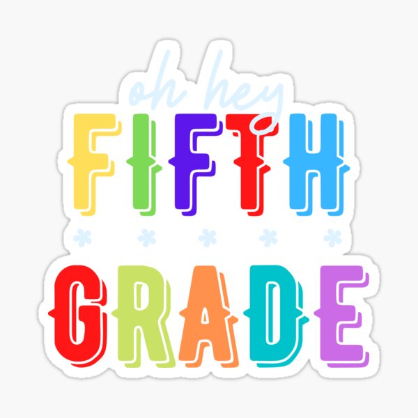 "cute colorful oh hey 5th grade Back to School For Teachers And ...