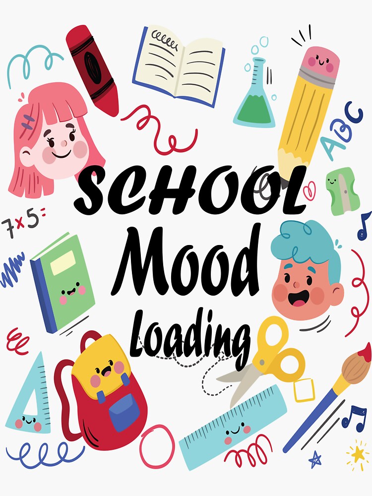 "school mood loading" Sticker for Sale by Mecaelarts | Redbubble