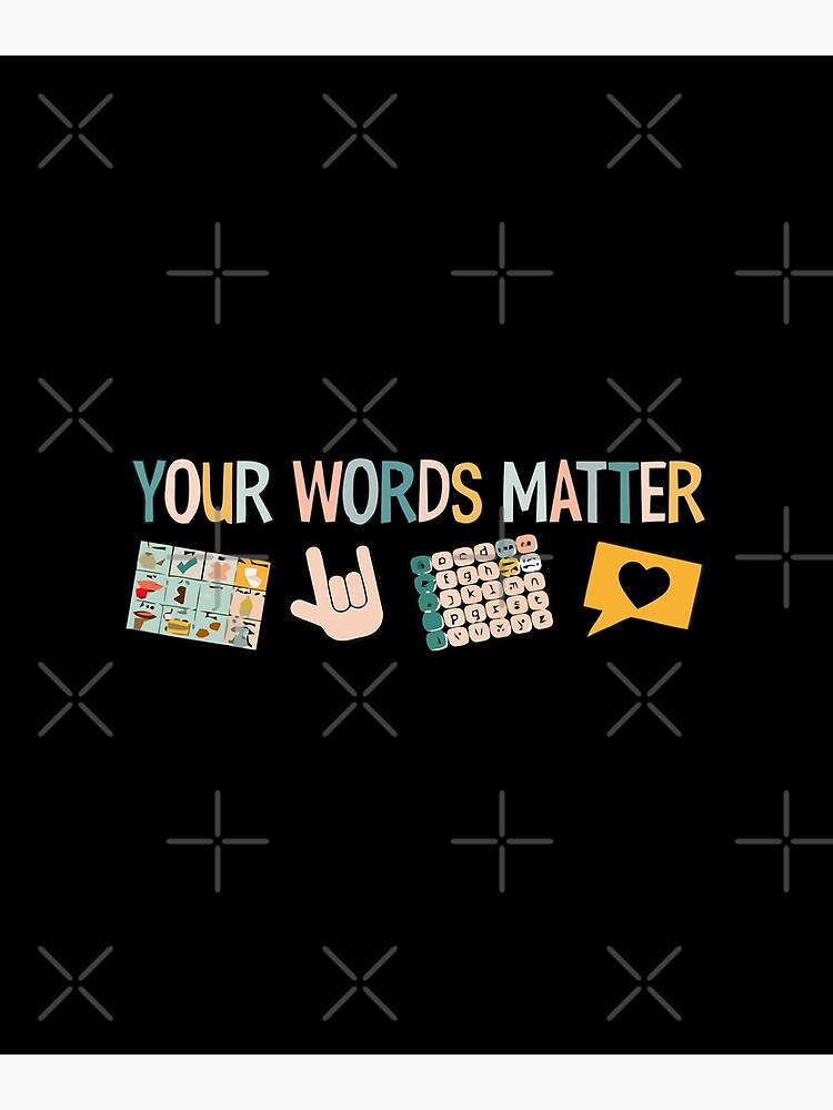 "Your Words Matter Speech Therapy Appreciation" Poster for Sale by To ...