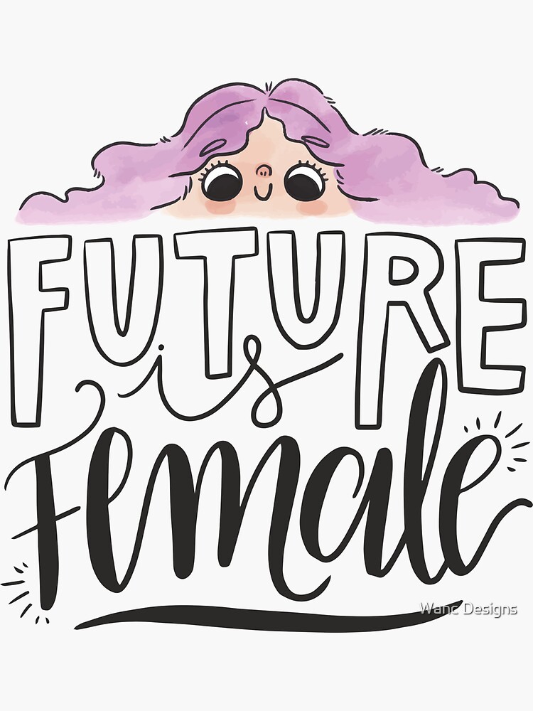 "The Future is Female" Sticker for Sale by wanc-designs | Redbubble