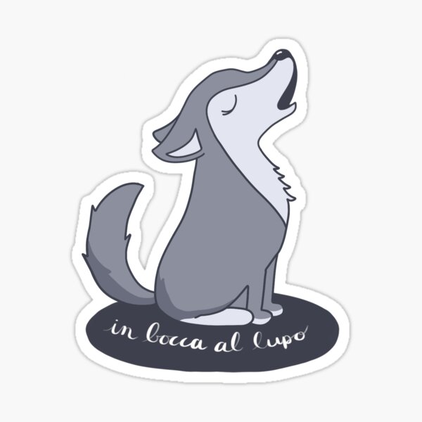"In Bocca al Lupo" Sticker von castironsoprano | Redbubble