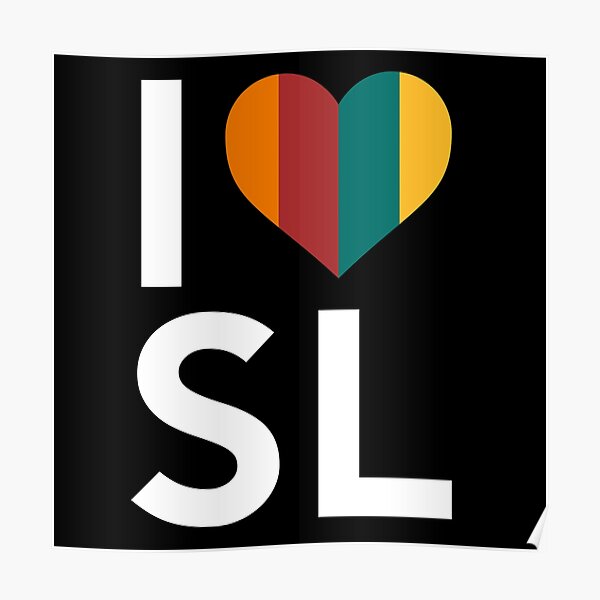 "I Love SL, I Love Sri Lanka" Poster for Sale by monoto | Redbubble