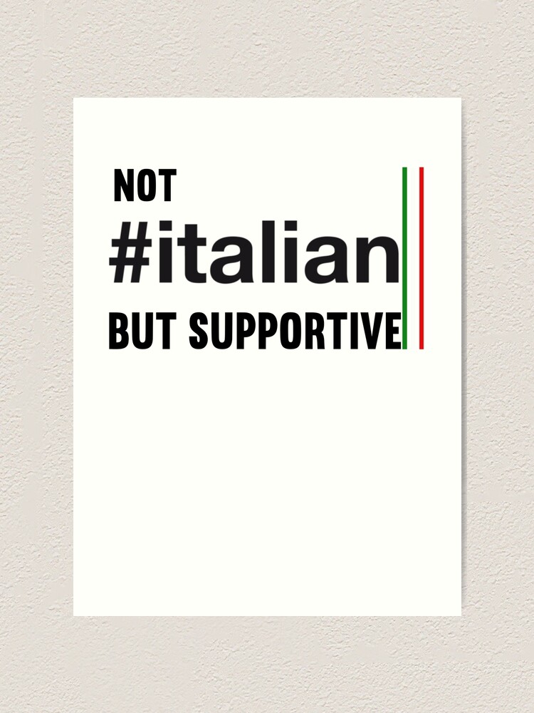 "Vintage Not Italian But Supportive, Supportive Italian Flag" Art Print ...