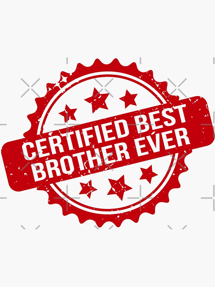 "Certified Best Brother Ever Rubber Stamp Seal Design" Sticker for Sale ...