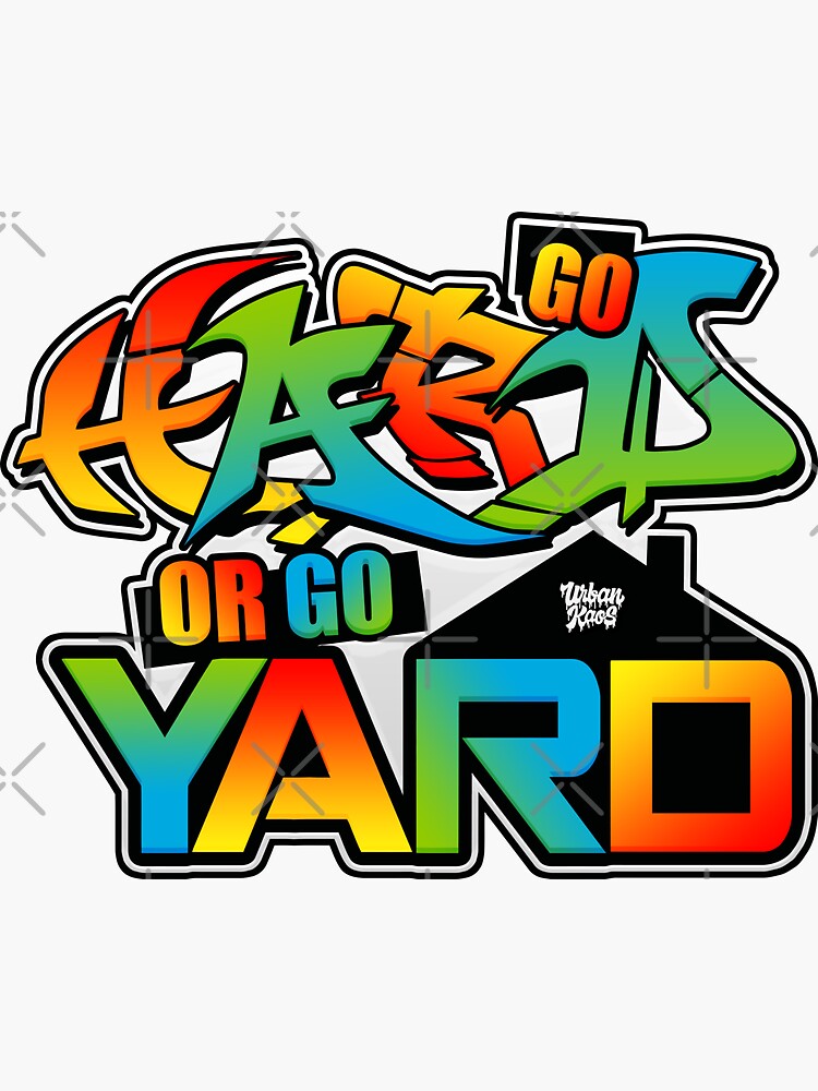 "Go Hard or Go Yard 1.0" Sticker for Sale by urbankaos | Redbubble