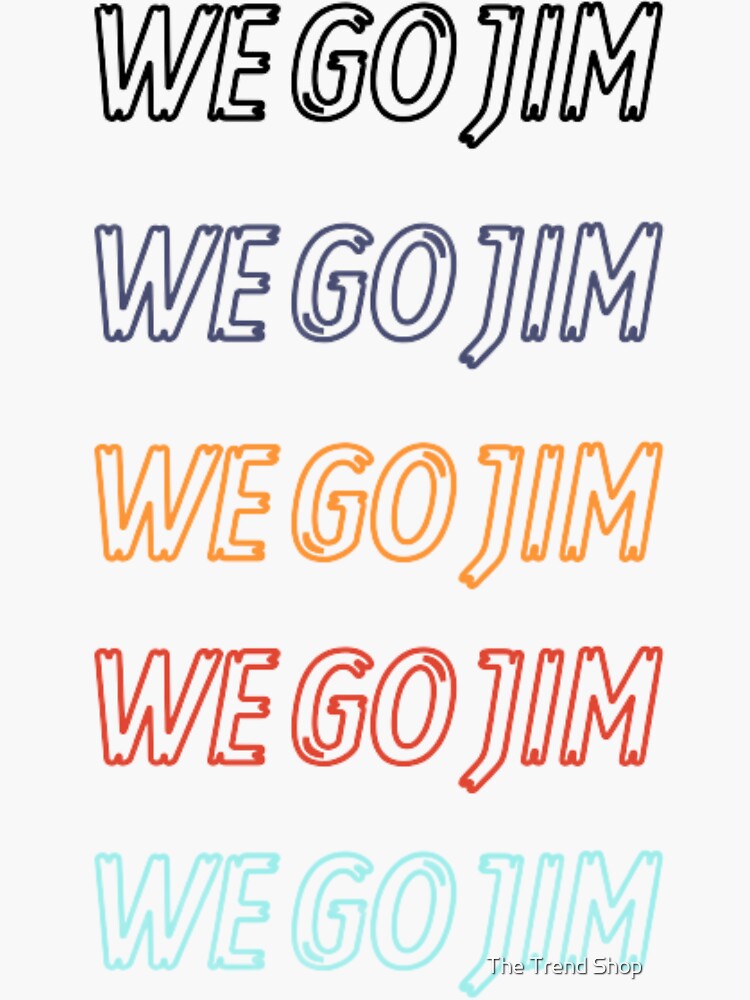"We go jim multicolored " Sticker for Sale by Petsmate | Redbubble