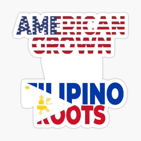 "American grown with Filipino roots" Sticker for Sale by MOUAD45 ...