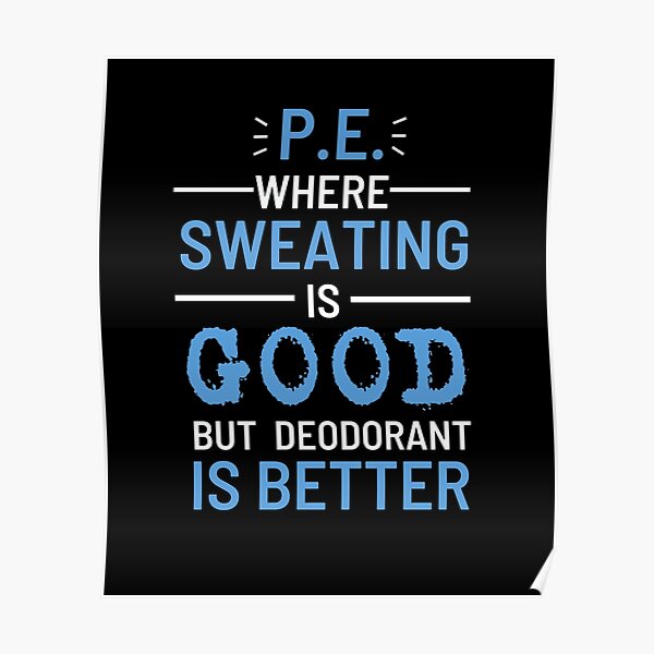"Physical Education PE Where Sweating Is Good PE Teacher" Poster for ...