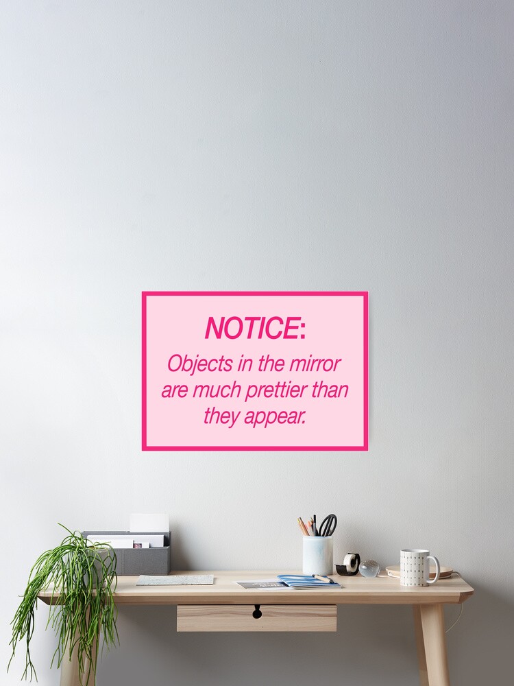 "Notice: Objects in the mirror are much prettier than they appear (hot ...