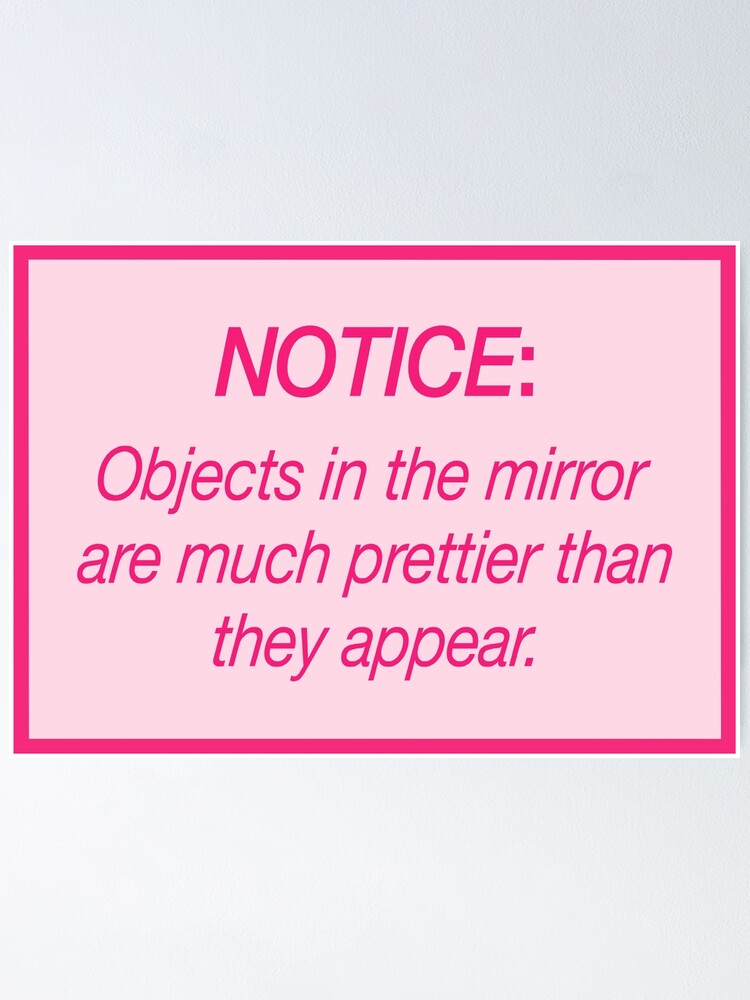 "Notice: Objects in the mirror are much prettier than they appear (hot ...