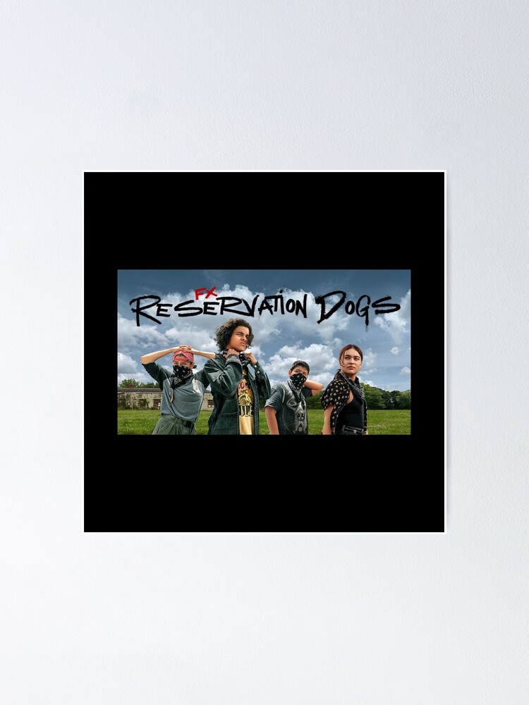 "reservation dogs reservation dogs" Poster for Sale by Art-Merch ...