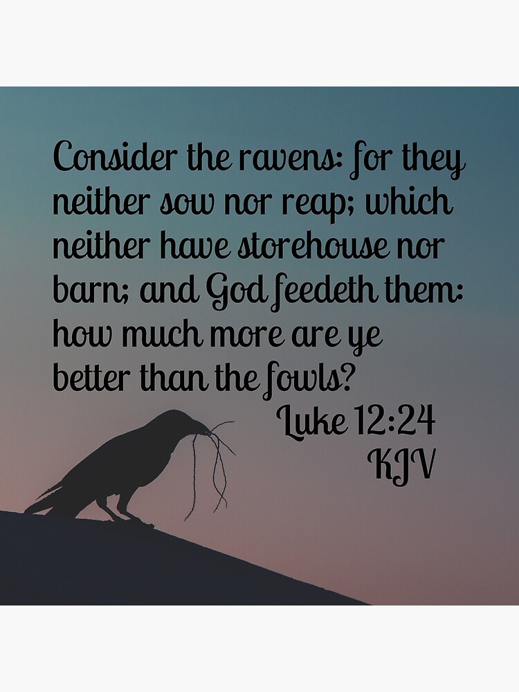 "Luke 12:24 King James Version Bible Verse" Poster for Sale by ...