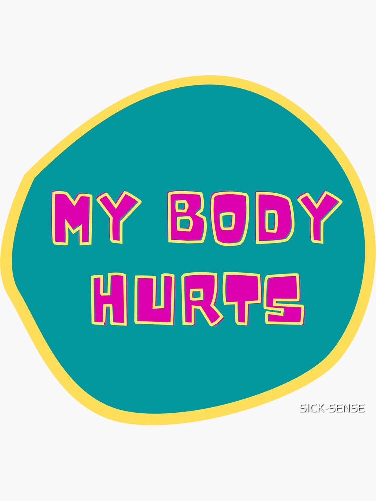 "Back and body hurts - pain" Sticker for Sale by SICK-SENSE | Redbubble