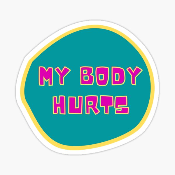"Back and body hurts - pain" Sticker for Sale by SICK-SENSE | Redbubble