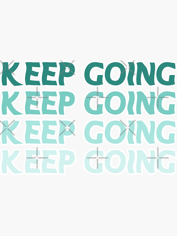 "Keep Going Quote" Sticker for Sale by abbysjpgs | Redbubble