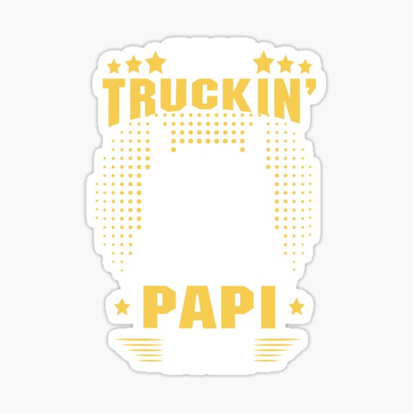 "BEST TRUCKIN PAPI EVER" Sticker for Sale by RBagwell | Redbubble
