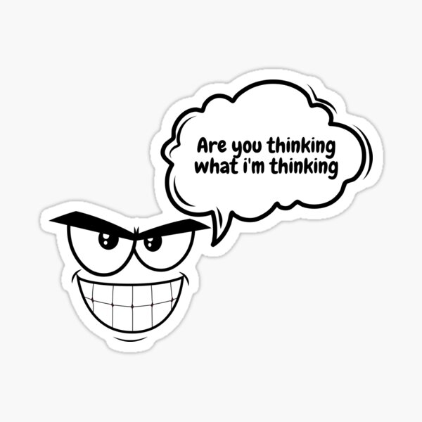 "Are you thinking what i'm thinking" Sticker for Sale by Holyhands | Redbubble