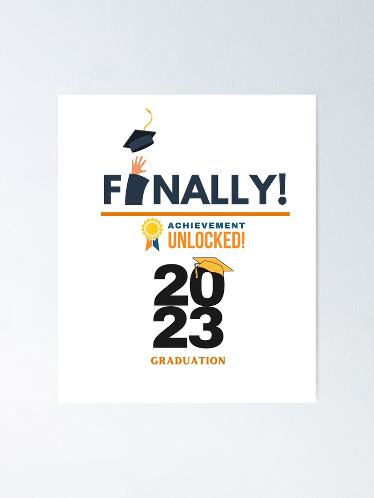 "Finally Achievement UNLOCKED! 2023 GRADUATION- Inspirational-" Poster ...