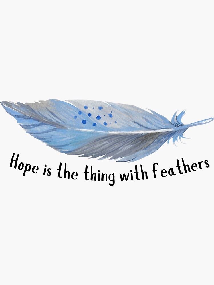 "Hope is the thing with feathers" Sticker for Sale by toadsforall ...