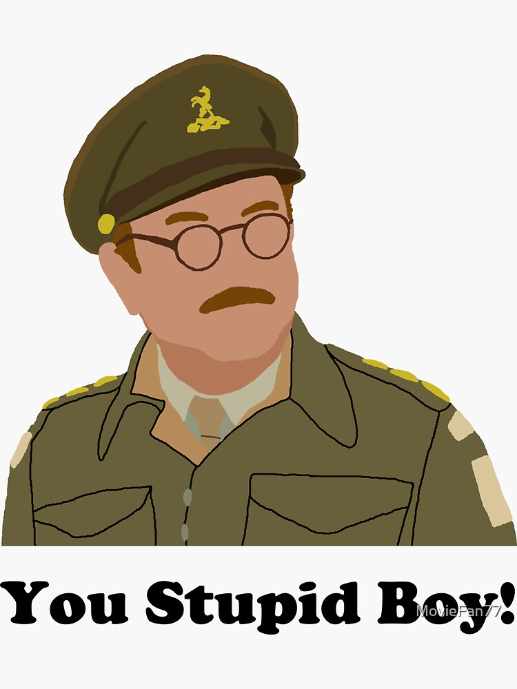 "Captain Mainwaring You Stupid Boy (Black)" Sticker for Sale by ...