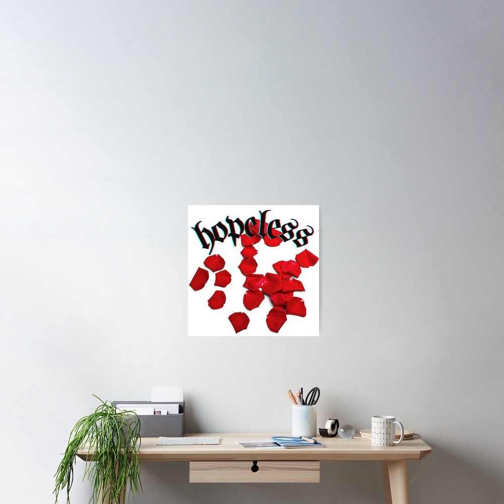 "hopeless" Poster for Sale by heavensentllc | Redbubble