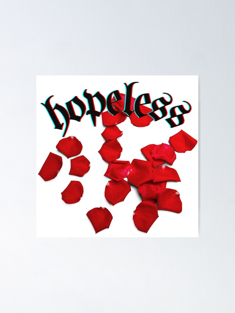 "hopeless" Poster for Sale by heavensentllc | Redbubble