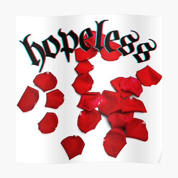 "hopeless" Poster for Sale by heavensentllc | Redbubble