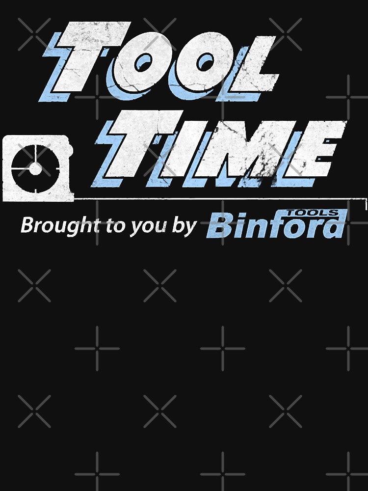 "Tool Time - Binford Tools" T-shirt for Sale by robertwestmolan ...