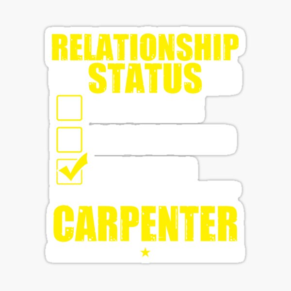 "Funny His and Her Gift Idea Carpenter Relationship Status" Sticker for ...