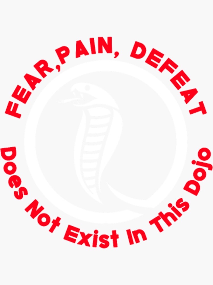 "Fear, Pain, Defeat, Kai Cobra, Does Not Exist In" Sticker for Sale by GeorginioSteke | Redbubble