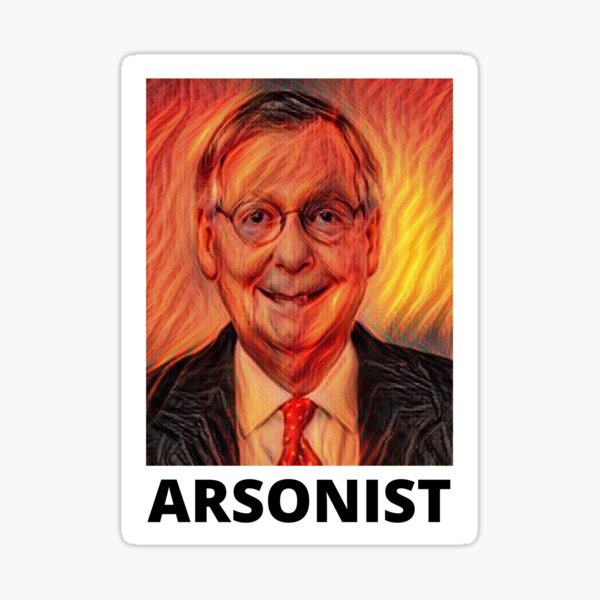 "Mitch McConnell Arsonist Sticker" Sticker for Sale by MadamBullmoose ...
