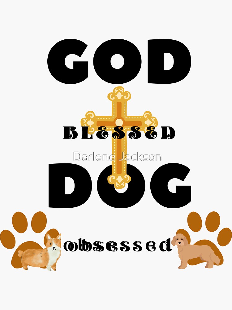 Pegatina «Dios Bendito Perro Obsesionado Viviendo La Vida Amando A ...