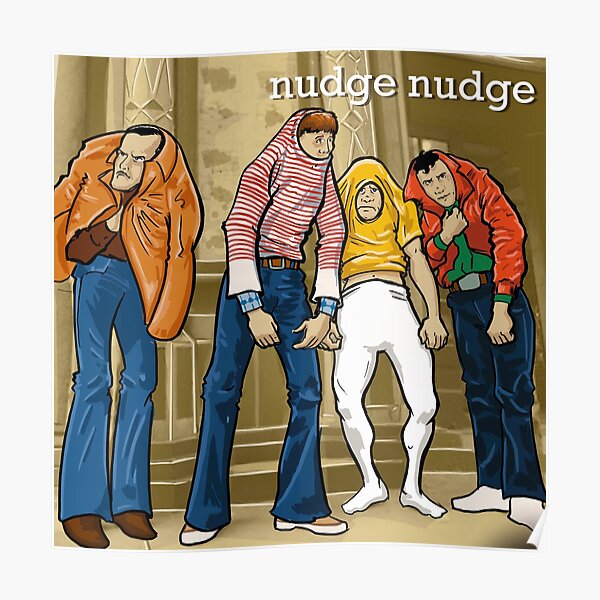"Nudge nudge" Poster for Sale by TheHawksAerie | Redbubble