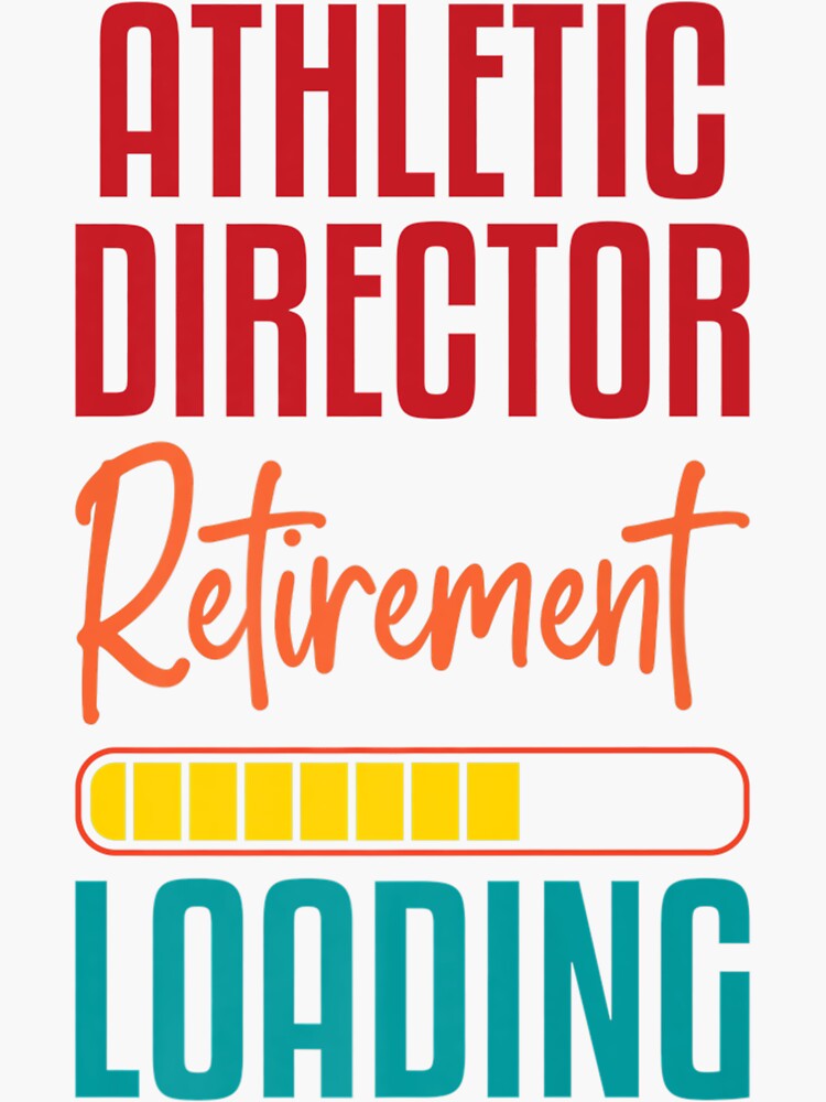 "ATHLETIC DIRECTOR RETIREMENT LOADING FUNNY SCHOOL RETIRING" Sticker ...