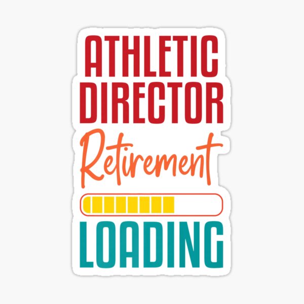 "ATHLETIC DIRECTOR RETIREMENT LOADING FUNNY SCHOOL RETIRING" Sticker ...