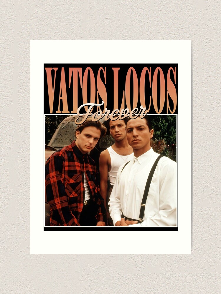 "Vatos-Locos-Forever-Blood-In-Blood-Out-1993" Art Print for Sale by ...