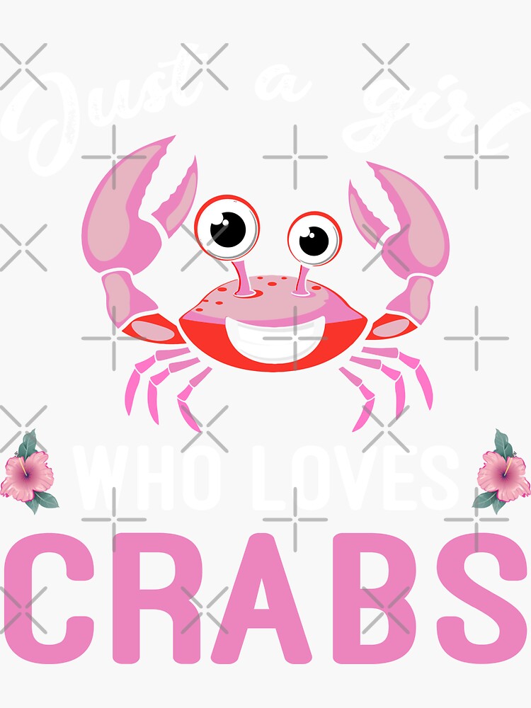 "Crab Lover Women Crabbing Just A Girl Who Loves Crabs" Sticker for ...