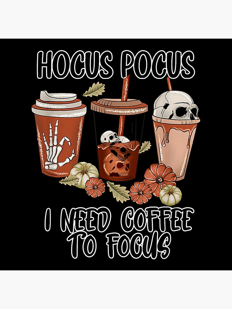 "Hocus Pocus I Need Coffee to Focus Halloween Teacher Women" Poster for ...