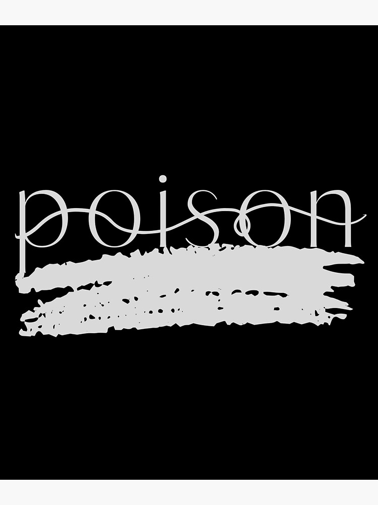 "Poison....." Poster for Sale by Wolvies1 | Redbubble