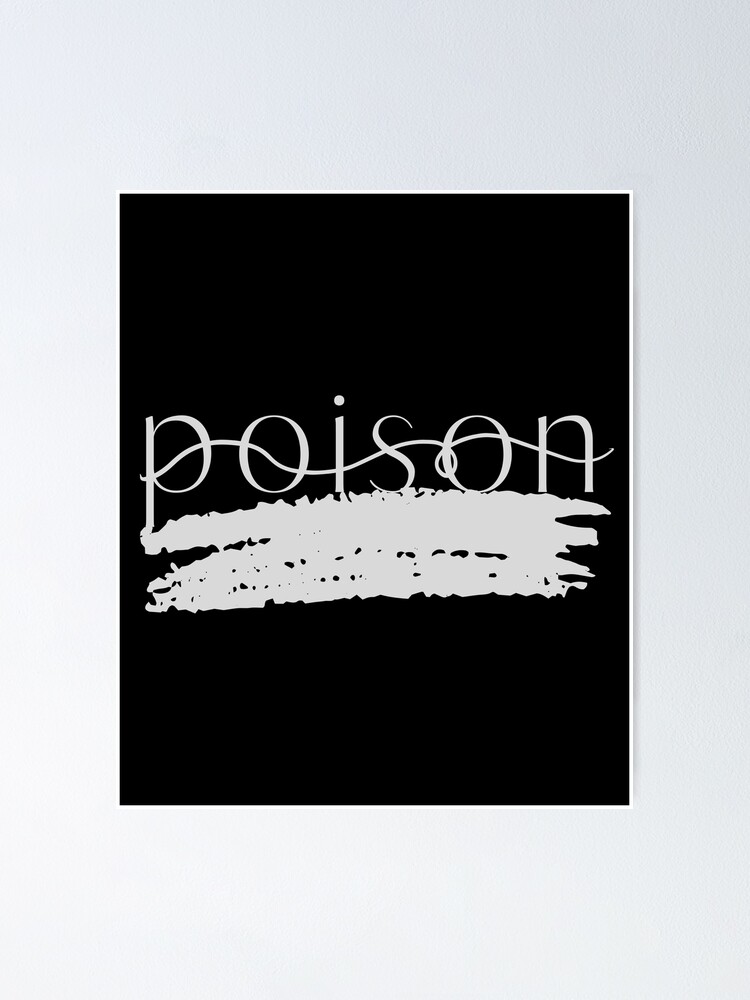 "Poison....." Poster for Sale by Wolvies1 | Redbubble
