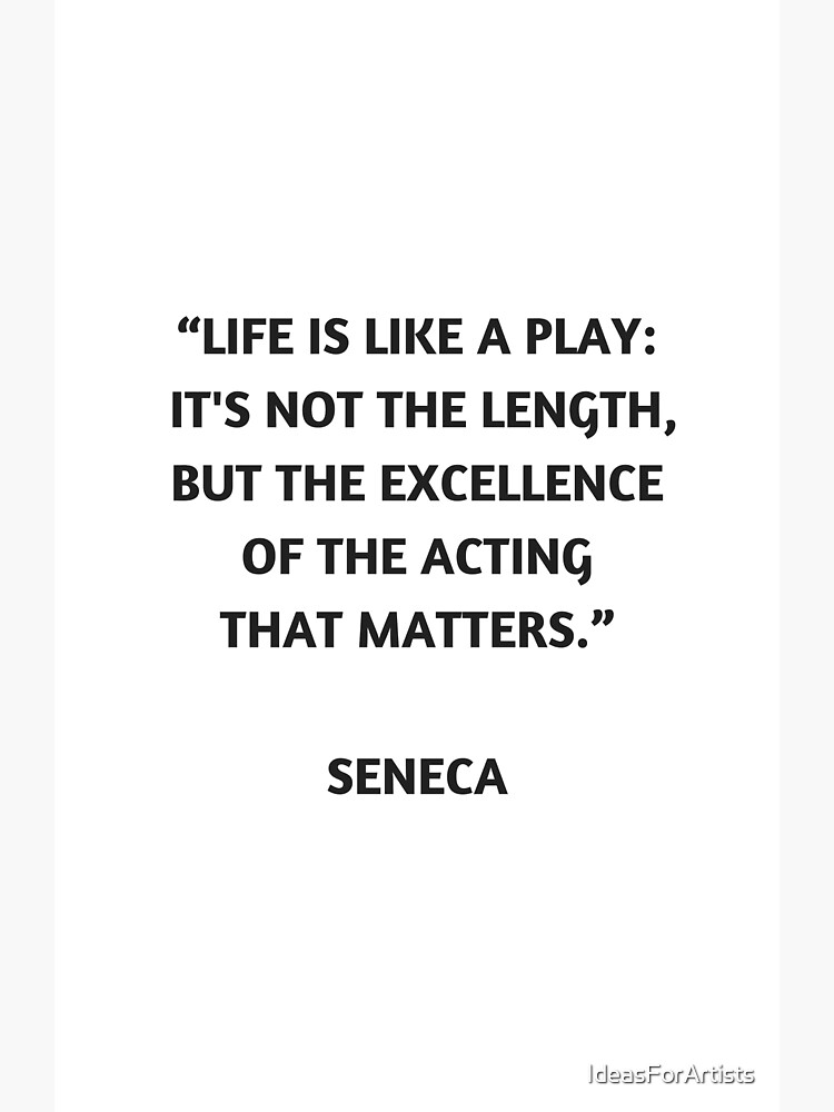 "Stoicism Quote - Seneca - Life is like a play" Poster by ...