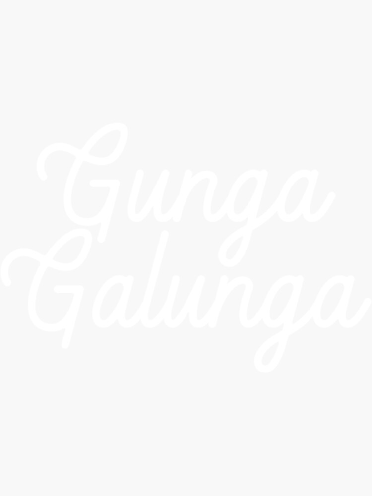 "Gunga Galunga " Sticker for Sale by ariod331 | Redbubble