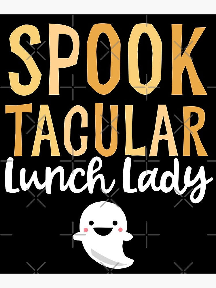 "Halloween Lunch Lady School Cafeteria Faculty Staff" Poster for Sale ...