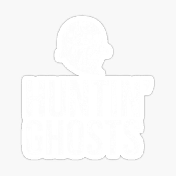 "Huntin' Ghosts - Ghost Hunting" Sticker for Sale by GeorginioTimber ...