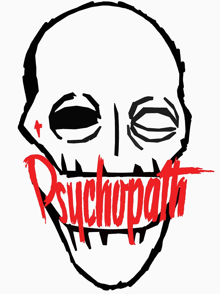 "Psychopath" T-shirt for Sale by ILPAL | Redbubble | skeleton t-shirts ...