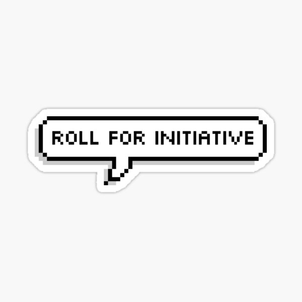 "Roll For Initiative Sticker" Sticker for Sale by Piloque | Redbubble