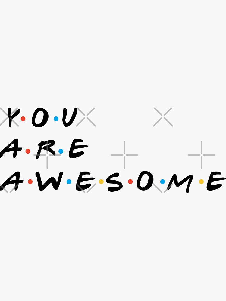 "You Are Awesome" Sticker for Sale by ArtisPrints | Redbubble