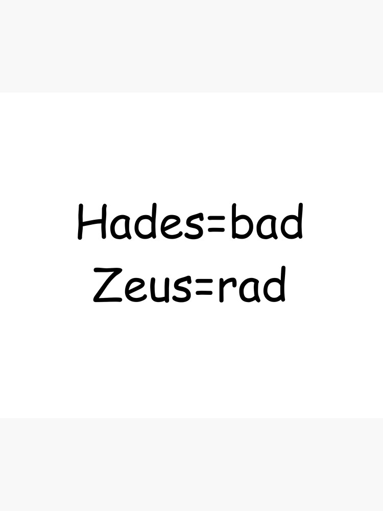 "Hades=bad, Zeus=rad" Art Print by looloobug01 | Redbubble