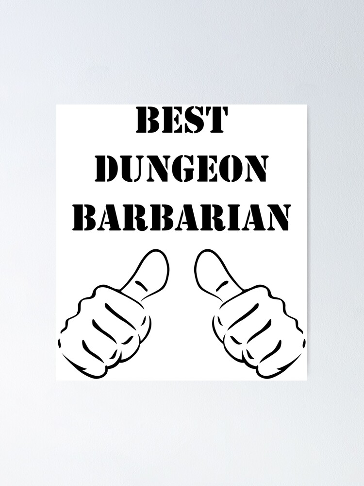 "BEST DUNGEON BARBARIAN 5E RPG Rage Meme Class" Poster by geekydesigner ...